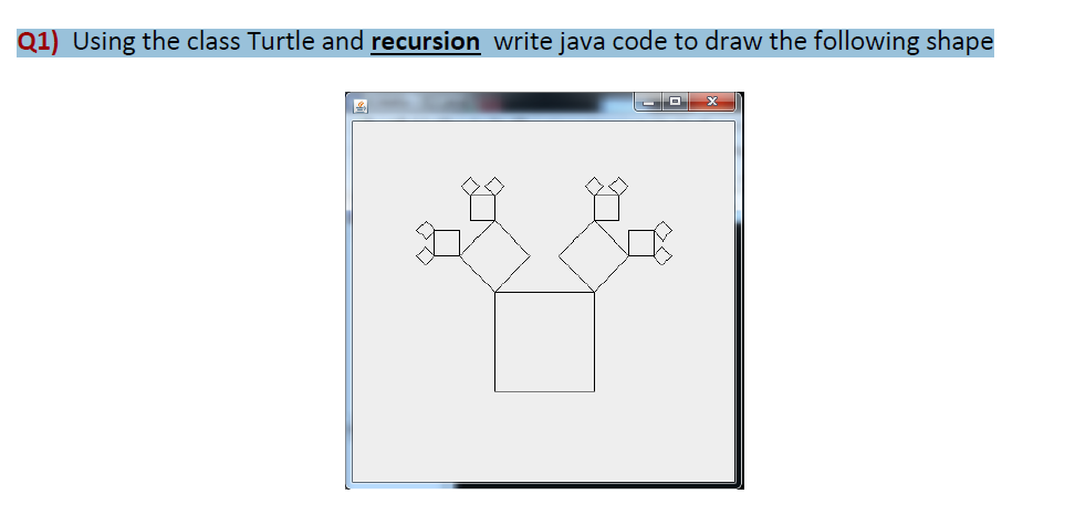 Q1) Using the class Turtle and recursion write java | Chegg.com