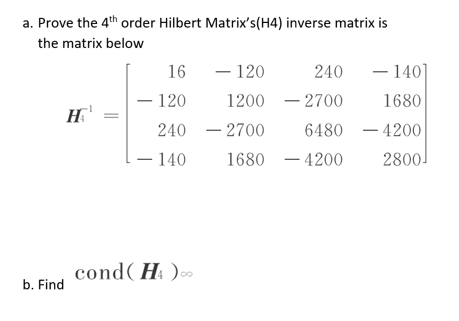 a. Prove the 4th order Hilbert Matrix's(H4) inverse | Chegg.com