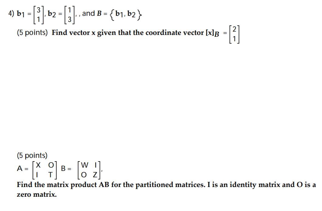 Solved 4) b1 = [i b2 = and B-{b1,b2} (5 points) Find vector | Chegg.com