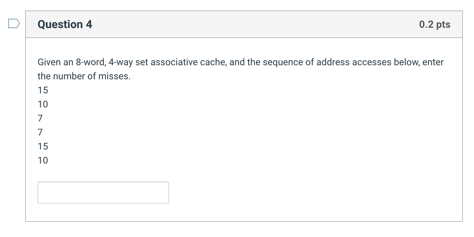 Solved Given an 8-word, 4-way set associative cache, and the | Chegg.com