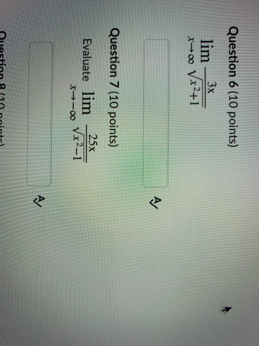 Solved Question 6 (10 points) lim Question 7 (10 points) 25x | Chegg.com