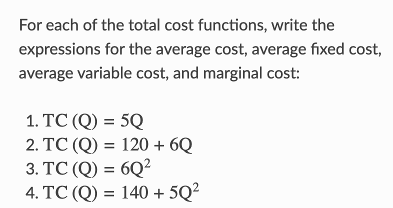 Solved For each of the total cost functions, write the | Chegg.com