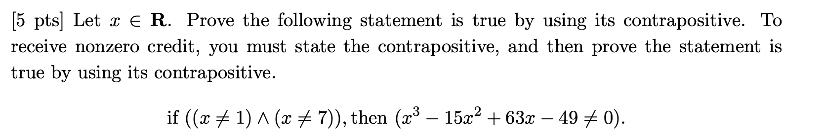 Solved [5 pts] Let x∈R. Prove the following statement is | Chegg.com