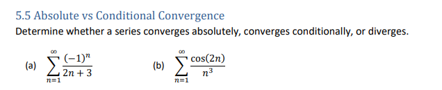 Solved 5.5 Absolute vs Conditional Convergence Determine | Chegg.com
