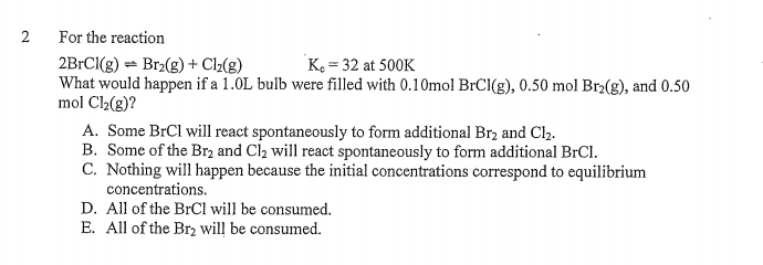 Solved 2 For the reaction 2BrCl(g)Br2(g) Cl2(g) What would | Chegg.com