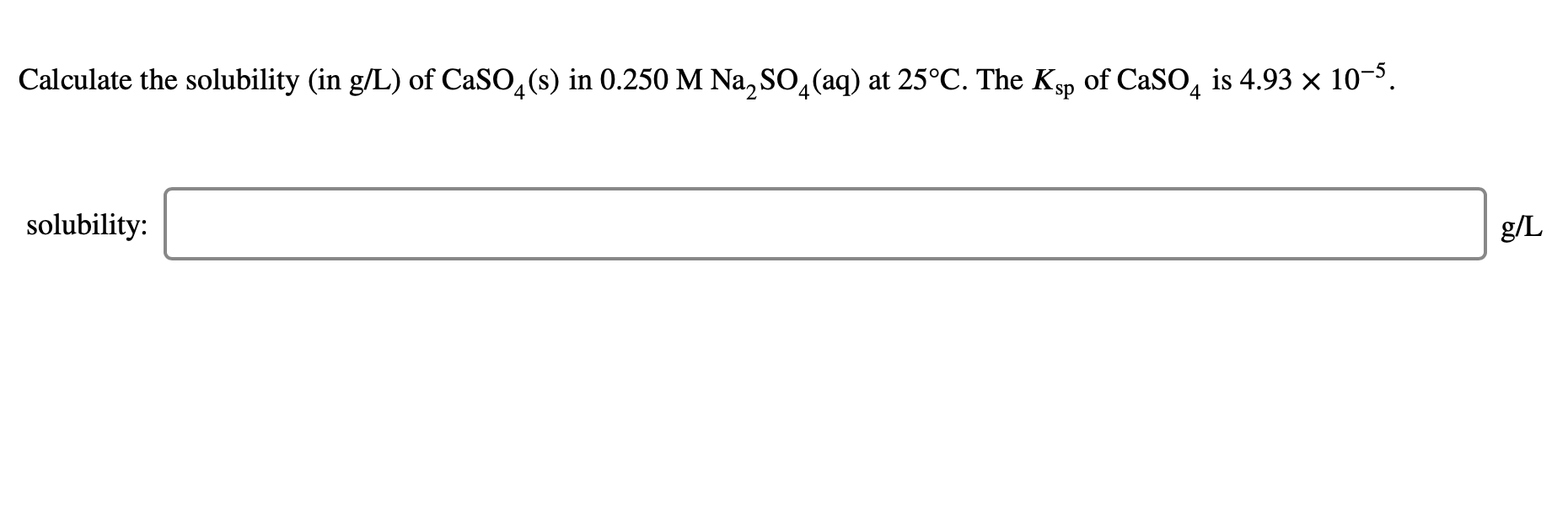 Solved Calculate the solubility (in g/L) of CaSO4(s) in | Chegg.com