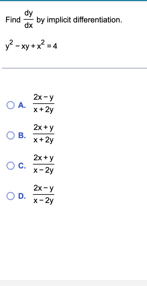 Solved Find dxdy by implicit differentiation. y2−xy+x2=4 A. | Chegg.com