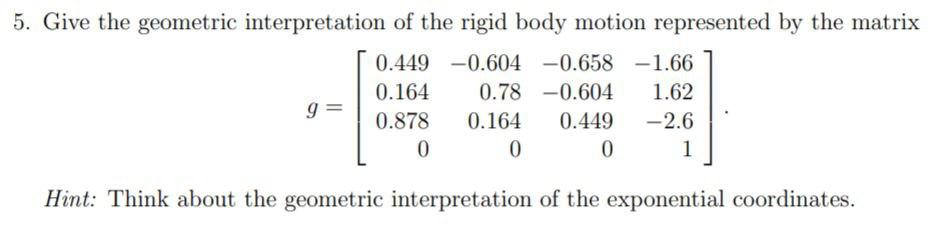5. Give the geometric interpretation of the rigid | Chegg.com