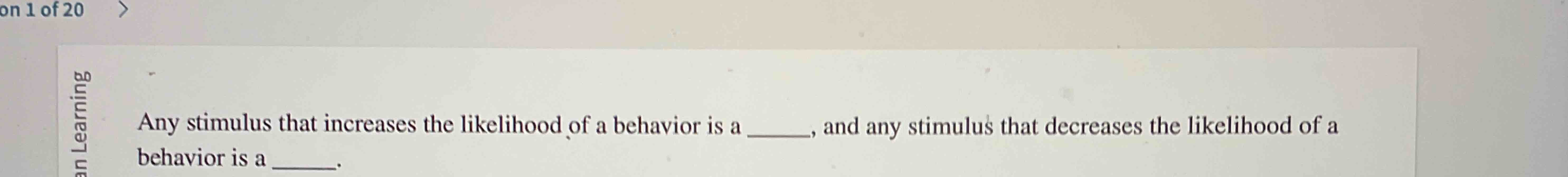 Solved Any stimulus that increases the likelihood of a | Chegg.com