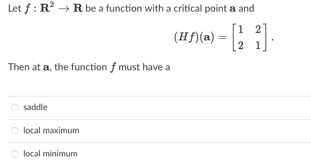 Solved Let f:R2→R be a function with a critical point a and | Chegg.com