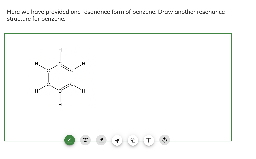 Solved Here we have provided one resonance form of benzene. | Chegg.com