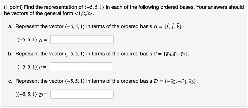 Solved (1 point) Find the representation of (-5, 5, 1) in | Chegg.com