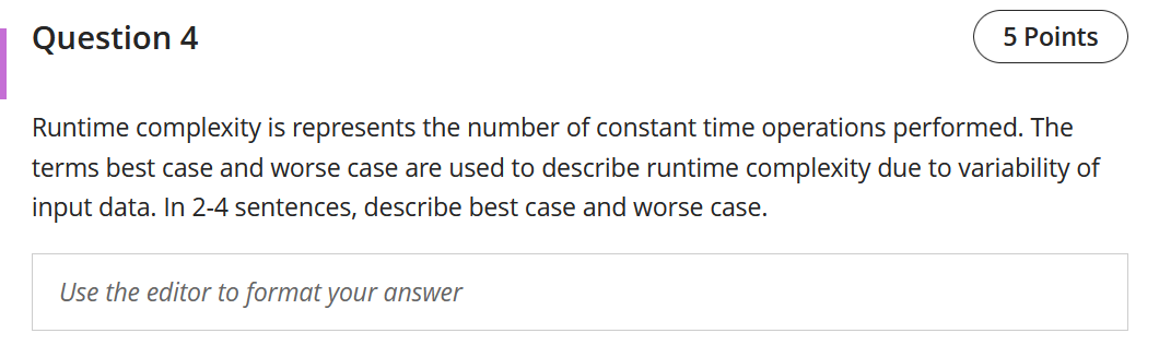 Solved Question 4 5 Points Runtime complexity is represents | Chegg.com