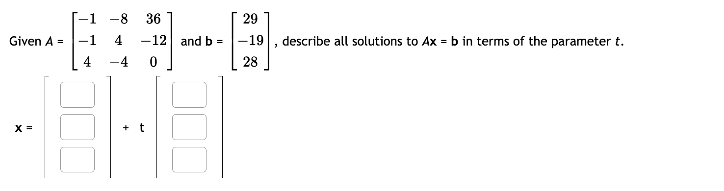 Solved Given A=[-1-836-14-124-40] ﻿and b=[29-1928], | Chegg.com