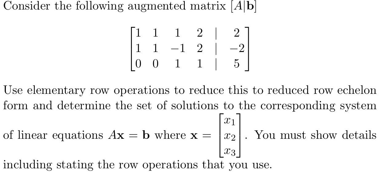 Solved Consider the following augmented matrix [A]b] 1 (1 1 | Chegg.com
