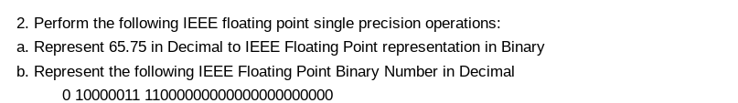 Solved 2. Perform the following IEEE floating point single | Chegg.com