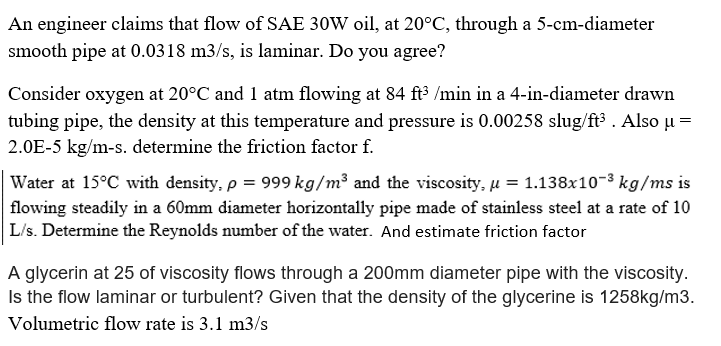 Solved An engineer claims that flow of SAE 30W oil, at 20°C, | Chegg.com
