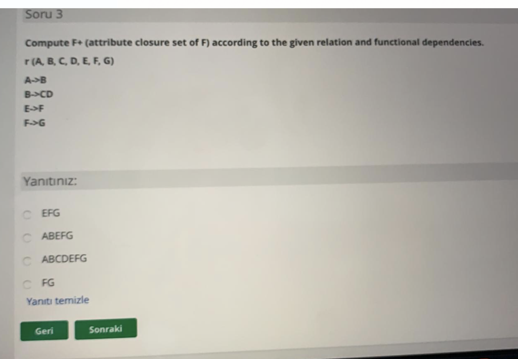Solved Soru 3 Compute F+ (attribute closure set of F) | Chegg.com