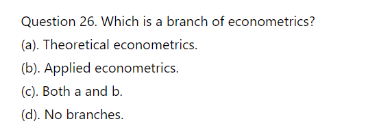 Solved Question 26 Which Is A Branch Of Econometrics A