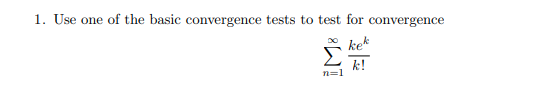 Solved Use one of the basic convergence tests to test for | Chegg.com