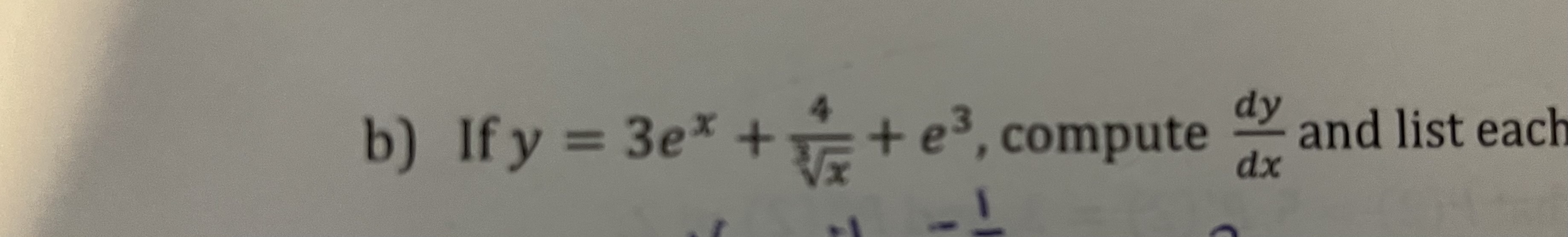 Solved b) ﻿If y=3ex+4x3+e3, ﻿compute dydx ﻿and list each | Chegg.com