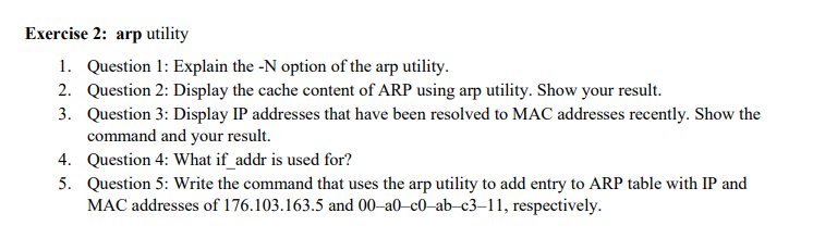 Solved Exercise 2: arp utility 1. Question 1: Explain the -N | Chegg.com