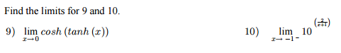 Solved Find the limits for 9 and 10. 9) lim cogh (tanh () | Chegg.com