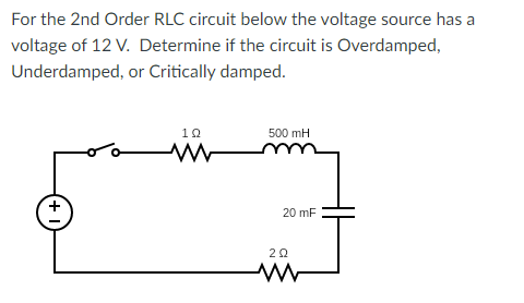 Solved For the 2nd Order RLC circuit below the voltage | Chegg.com