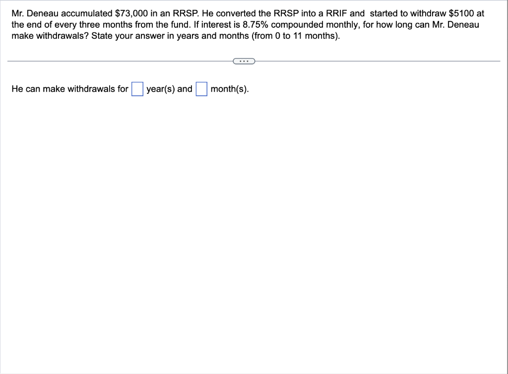 Solved Mr. Deneau accumulated $73,000 in an RRSP. He | Chegg.com