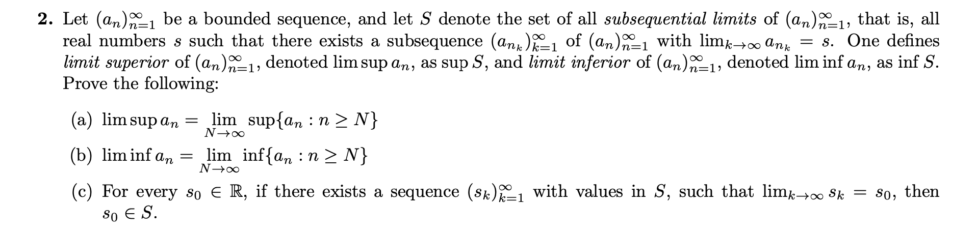 Solved Let (an)n=1∞ be a bounded sequence, and let S denote | Chegg.com