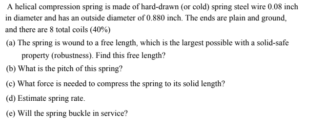 Solved A helical compression spring is made of hard-drawn | Chegg.com