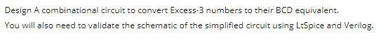 Design A combinational circuit to convert Excess-3 | Chegg.com