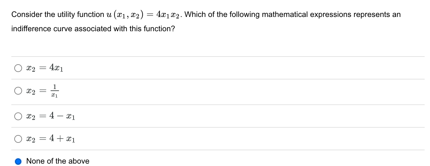 Solved Consider the utility function u(x1,x2)=4x1x2. Which | Chegg.com