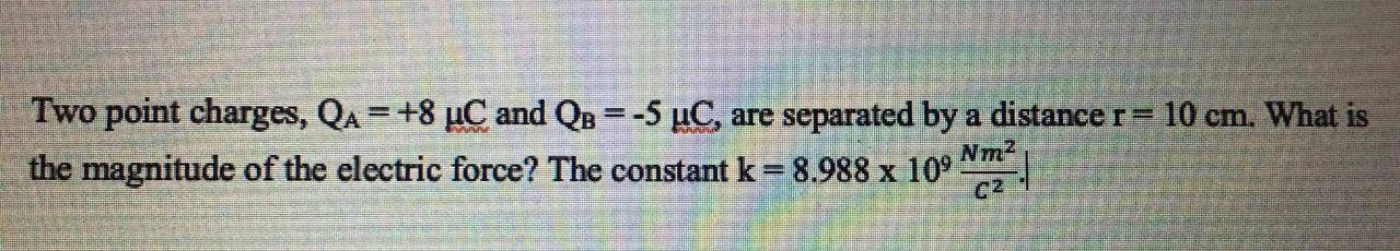 Solved Two point charges, QA = +8 uC and QB =-5 C, are | Chegg.com