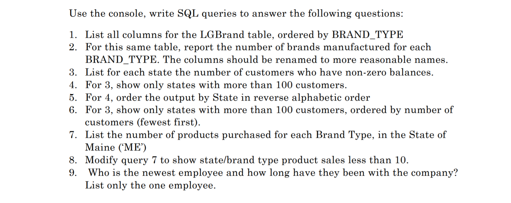 Solved Use the console, write SQL queries to answer the | Chegg.com