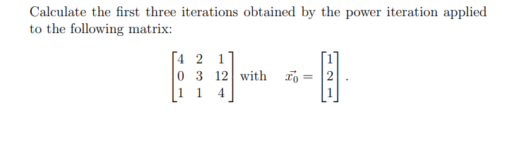 Solved Calculate the first three iterations obtained by the | Chegg.com