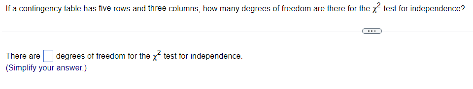 Solved If a contingency table has five rows and three | Chegg.com