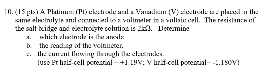 Solved 10. (15 pts) A Platinum (Pt) electrode and a Vanadium | Chegg.com