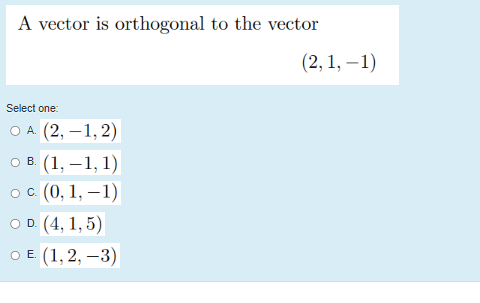 Solved A Vector Is Orthogonal To The Vector (2,1,−1) Select 