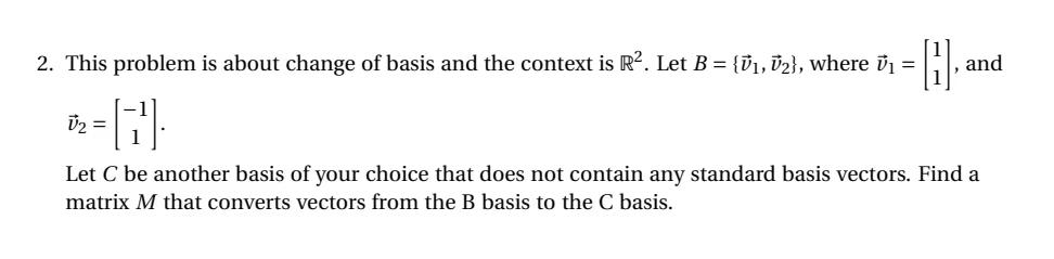 Solved 2. This problem is about change of basis and the | Chegg.com