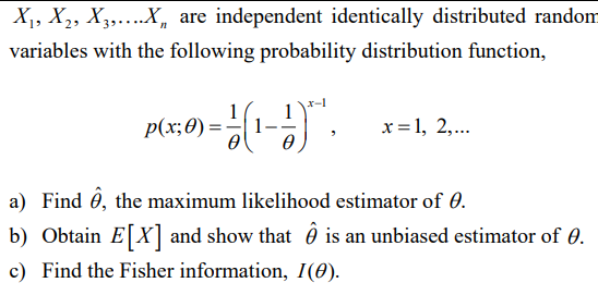 Solved X1,X2,X3,….Xn are independent identically distributed | Chegg.com