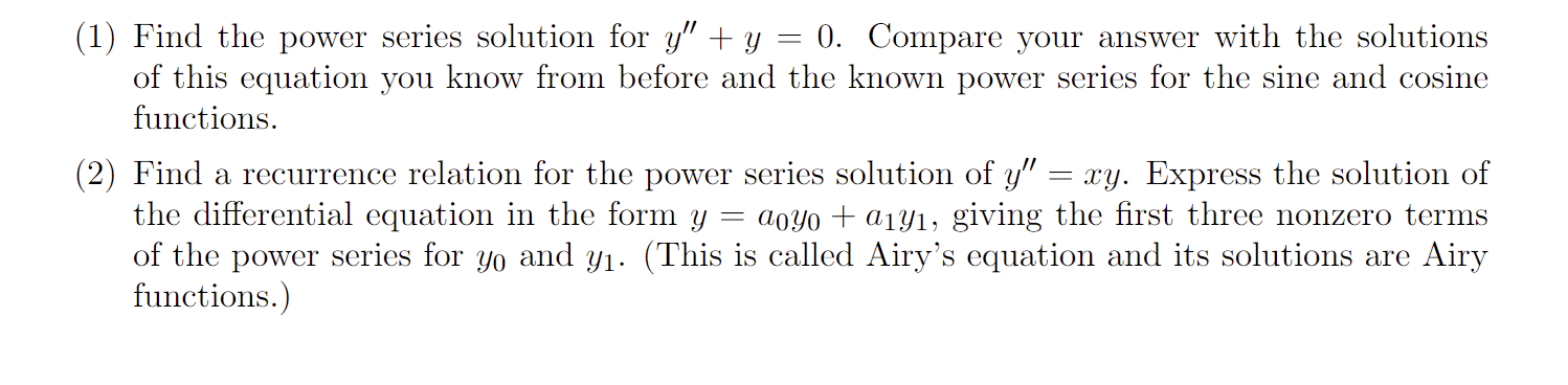 Solved (1) Find the power series solution for y^('')+y=0. | Chegg.com
