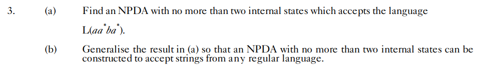 Solved 3. (a) Find an NPDA with no more than two internal | Chegg.com