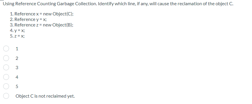 Solved Using Reference Counting Garbage Collection. Identify | Chegg.com