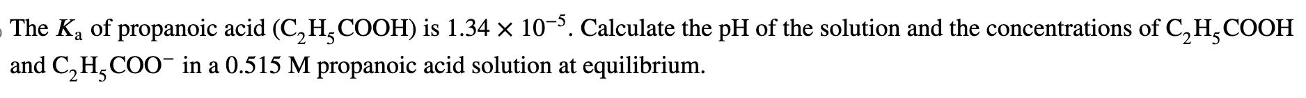 Solved The Ka of propanoic acid (C2H5COOH) is 1.34×10−5. | Chegg.com