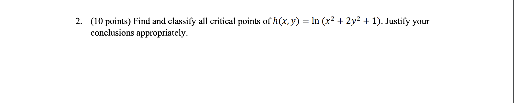 Solved 2. (10 points) Find and classify all critical points | Chegg.com Solved 2. (10 points) Find and classify all critical points | Chegg.com