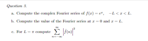 Solved Question 3. a. Compute the complex Fourier series of | Chegg.com