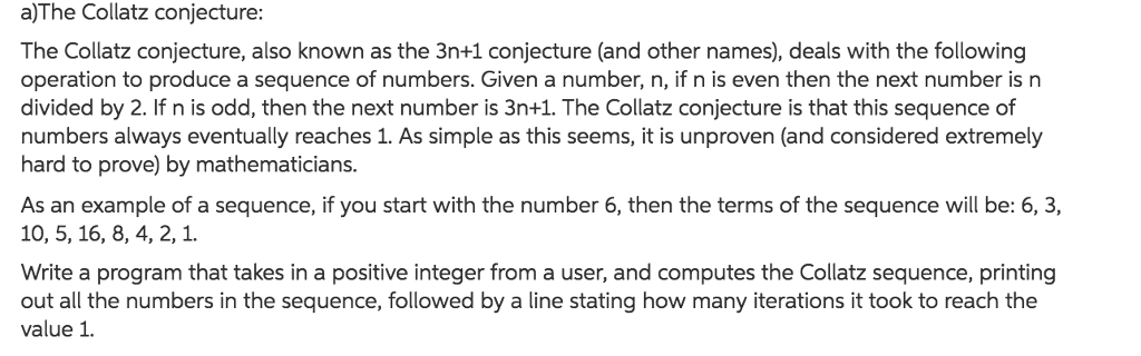 Solved a)The Collatz conjecture The Collatz conjecture, also | Chegg.com