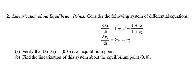 Solved 2. Linearization about Equilibrium Points: Consider | Chegg.com