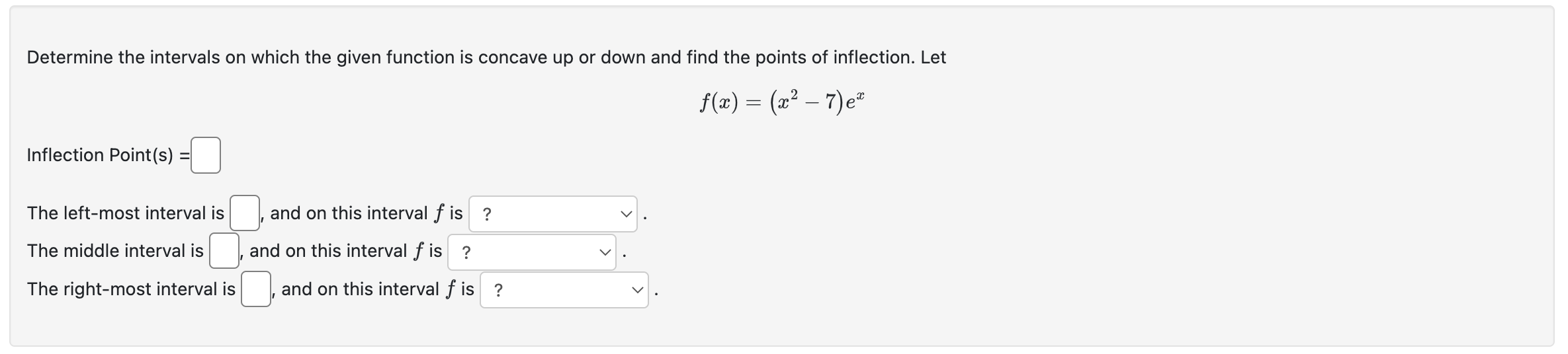 Solved f(x)=(x2−7)ex Inflection Point(s) = The left-most | Chegg.com